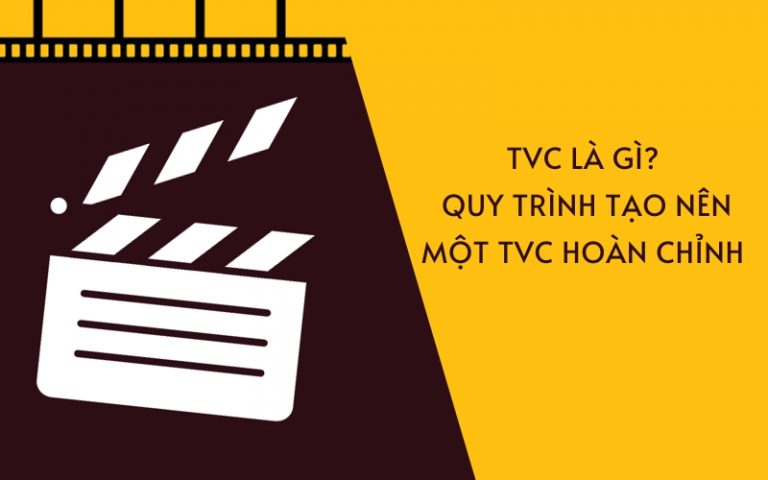 TVC Là Gì? Cách Để Tạo Nên Một TVC Hoàn Chỉnh, Chuyên Nghiệp
